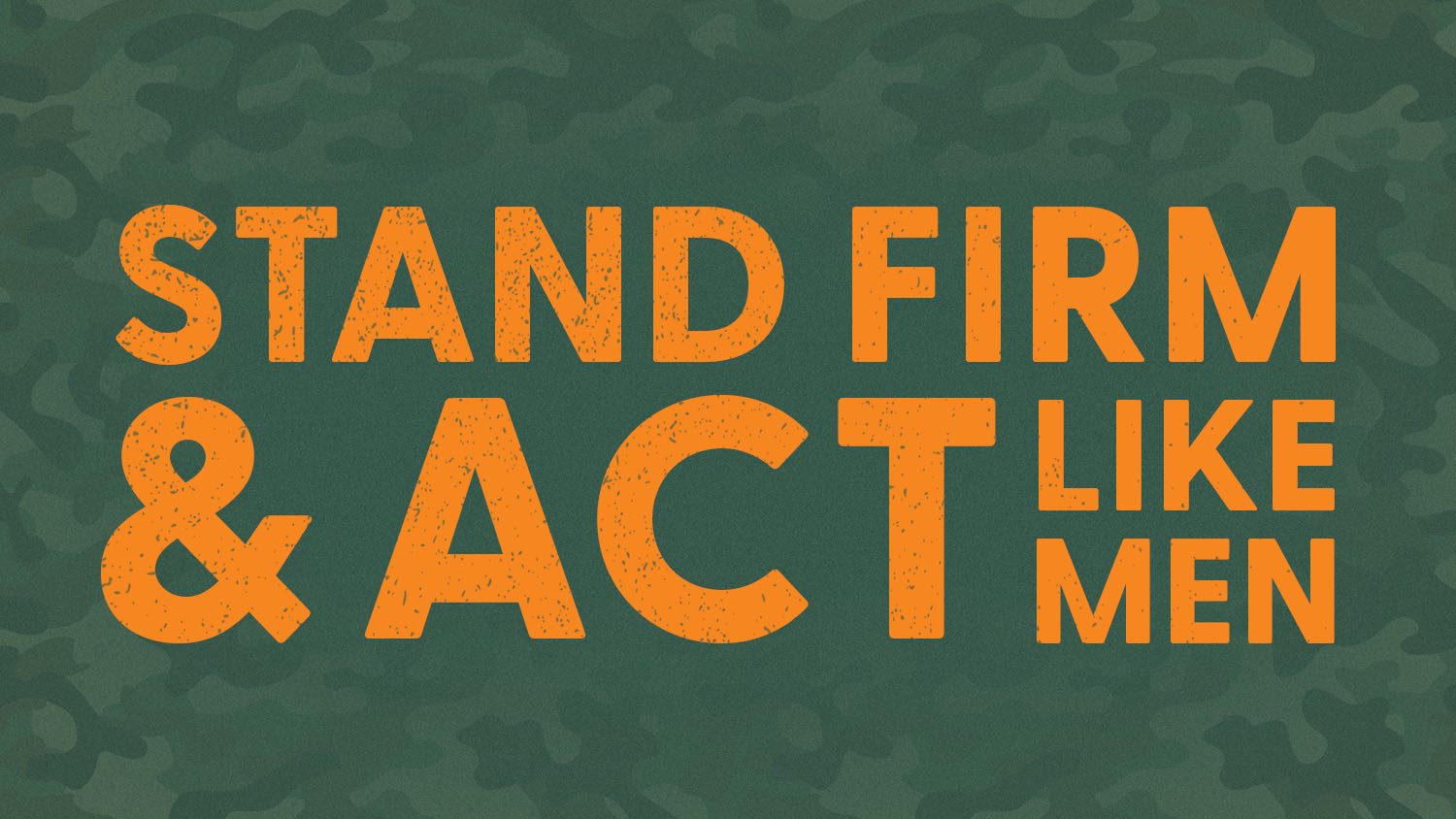 Stand Firm & Act Like Men Group Curriculum | The Church of Eleven22